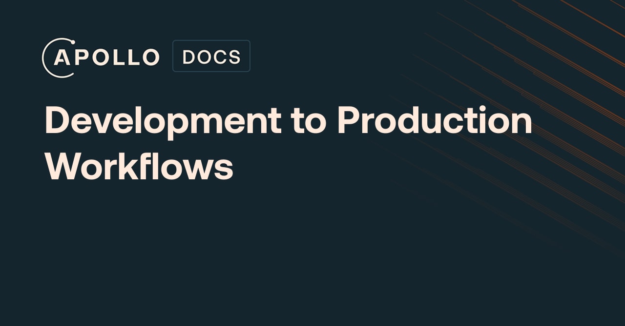 Development to Production Workflows - Apollo GraphQL Docs